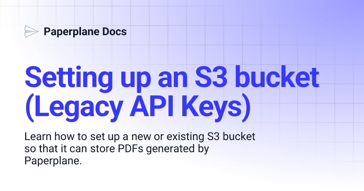 Setting up an S3 bucket (Legacy API Keys) | Paperplane Docs