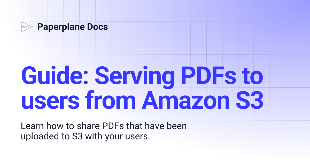Guide: Serving PDFs to users from Amazon S3 | Paperplane Docs